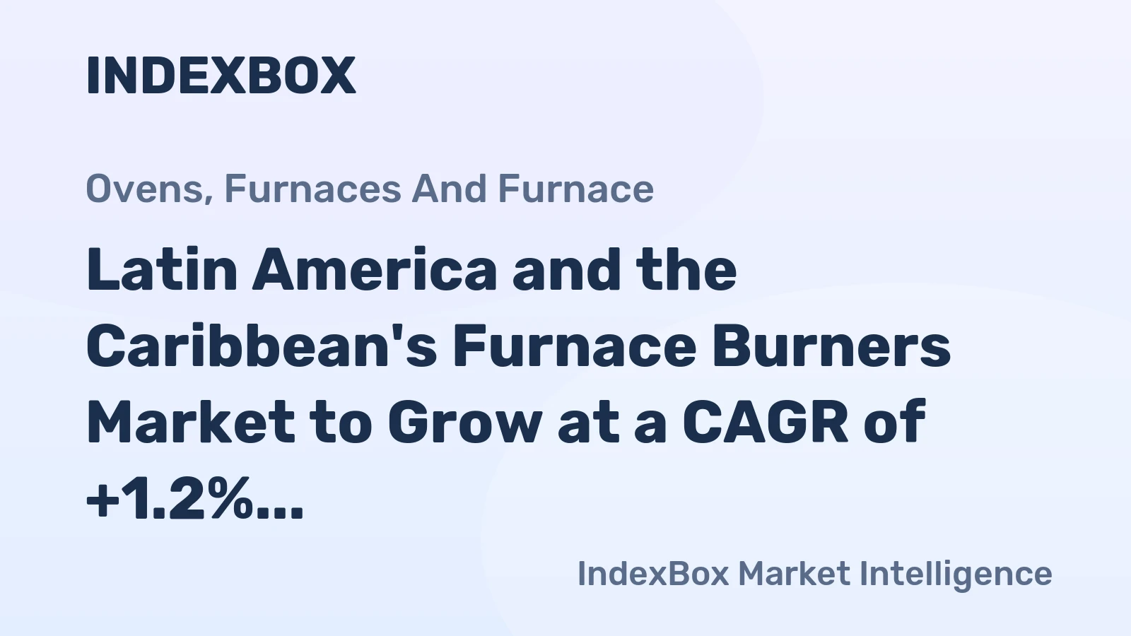 Latin America and the Caribbean's Furnace Burners Market to Grow at a CAGR of +1.2% from 2024 to 2035