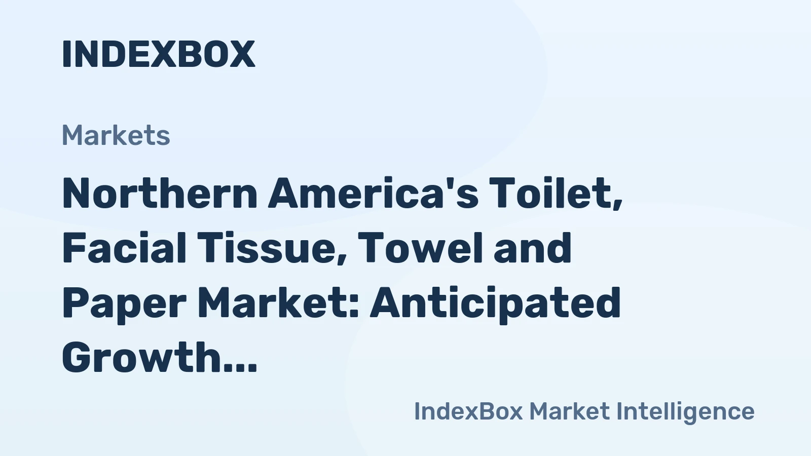 Northern America's Toilet, Facial Tissue, Towel and Paper Market: Anticipated Growth in Volume and Value