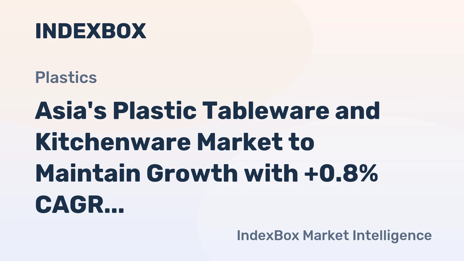 Asia's Plastic Tableware and Kitchenware Market to Maintain Growth with +0.8% CAGR Expected from 2024 to 2035