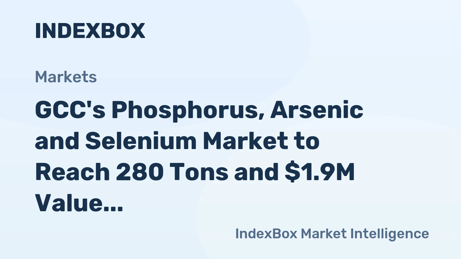 GCC's Phosphorus, Arsenic and Selenium Market to Reach 280 Tons and $1.9M Value by 2035