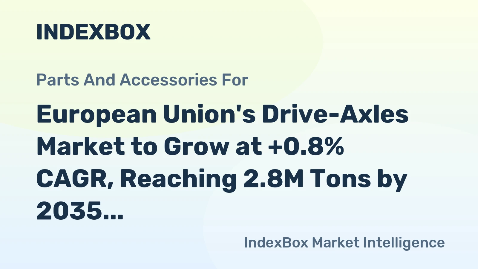 European Union's Drive-Axles Market to Grow at +0.8% CAGR, Reaching 2.8M Tons by 2035