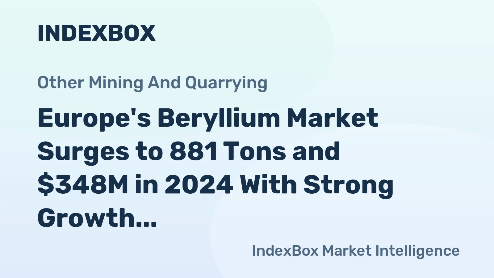 Europe's Beryllium Market Surges to 881 Tons and $348M in 2024 With Strong Growth Forecast