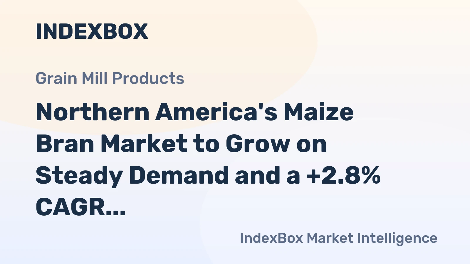 Northern America's Maize Bran Market to Grow on Steady Demand and a +2.8% CAGR Value Increase