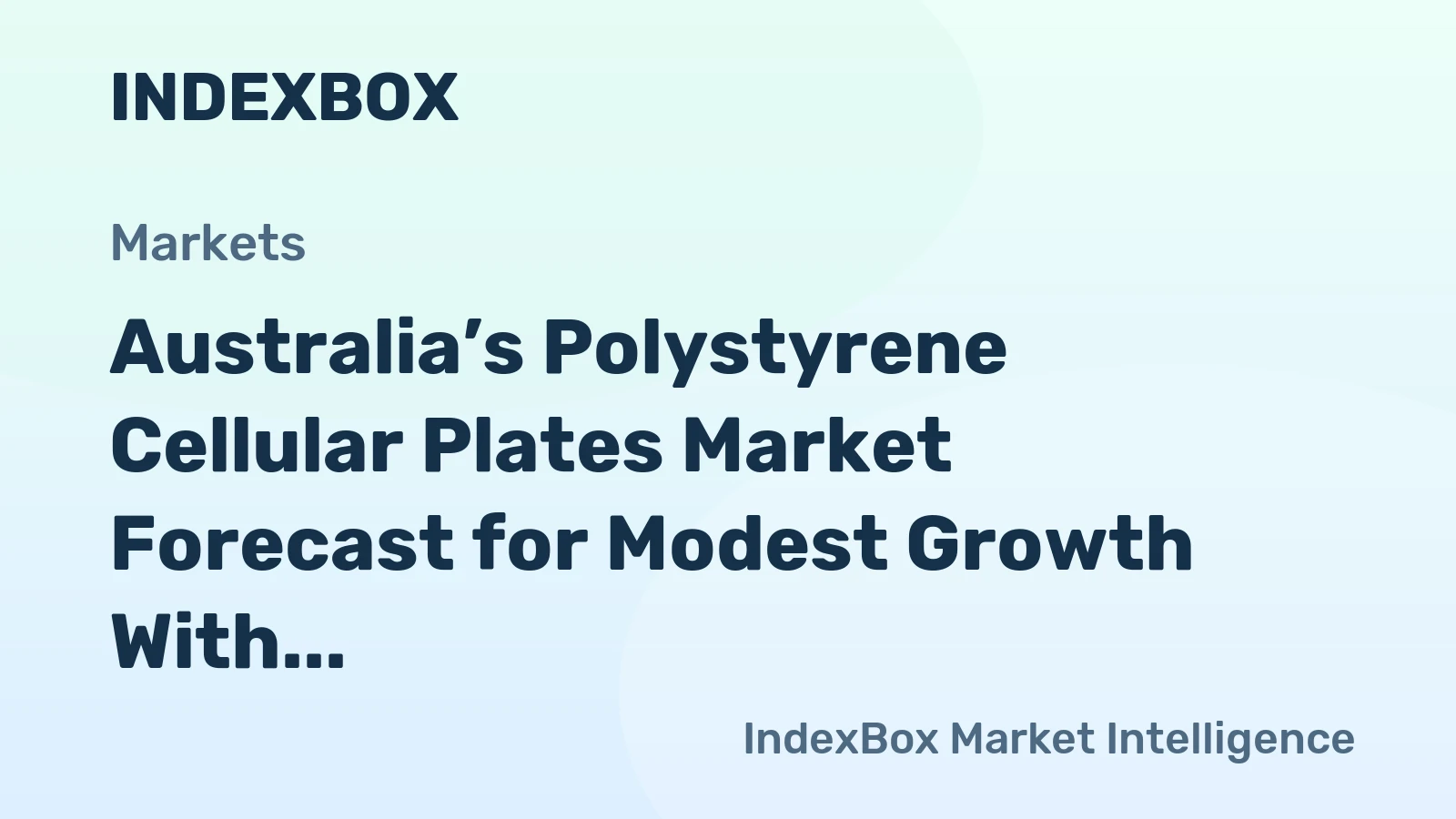 Australia’s Polystyrene Cellular Plates Market Forecast for Modest Growth With a 0.8% CAGR in Value