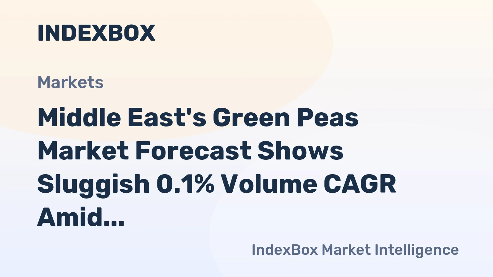 Middle East's Green Peas Market Forecast Shows Sluggish 0.1% Volume CAGR Amid Stronger Value Growth