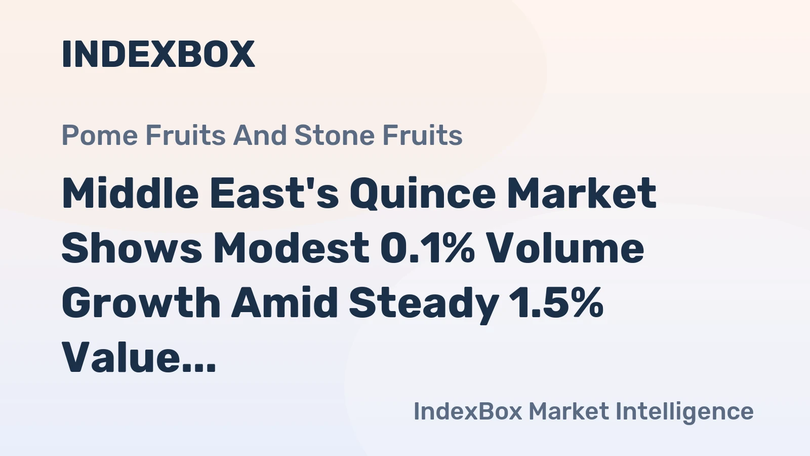 Middle East's Quince Market Shows Modest 0.1% Volume Growth Amid Steady 1.5% Value Increase