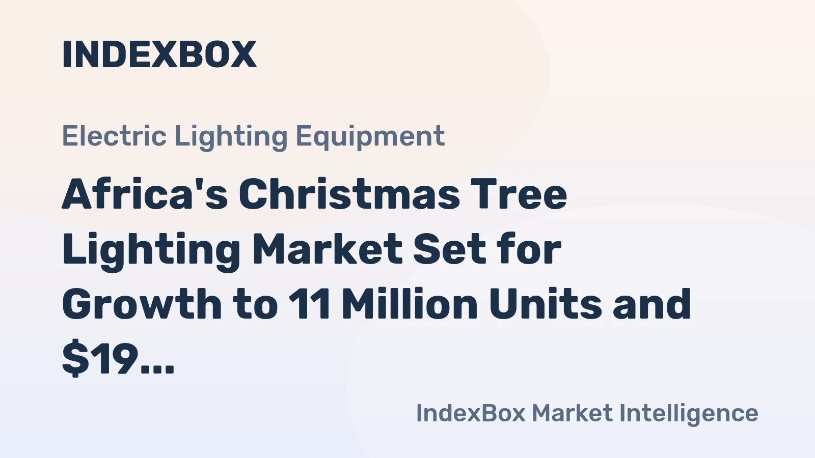 Africa's Christmas Tree Lighting Market Set for Growth to 11 Million Units and $19 Million in Value