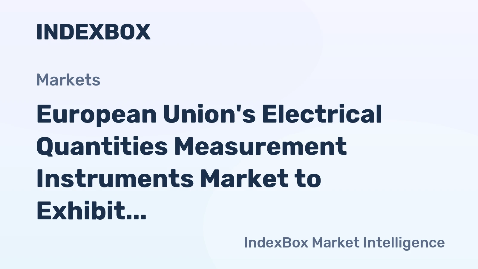 European Union's Electrical Quantities Measurement Instruments Market to Exhibit Steady Growth with Anticipated CAGR of +1.6% from 2024 to 2035