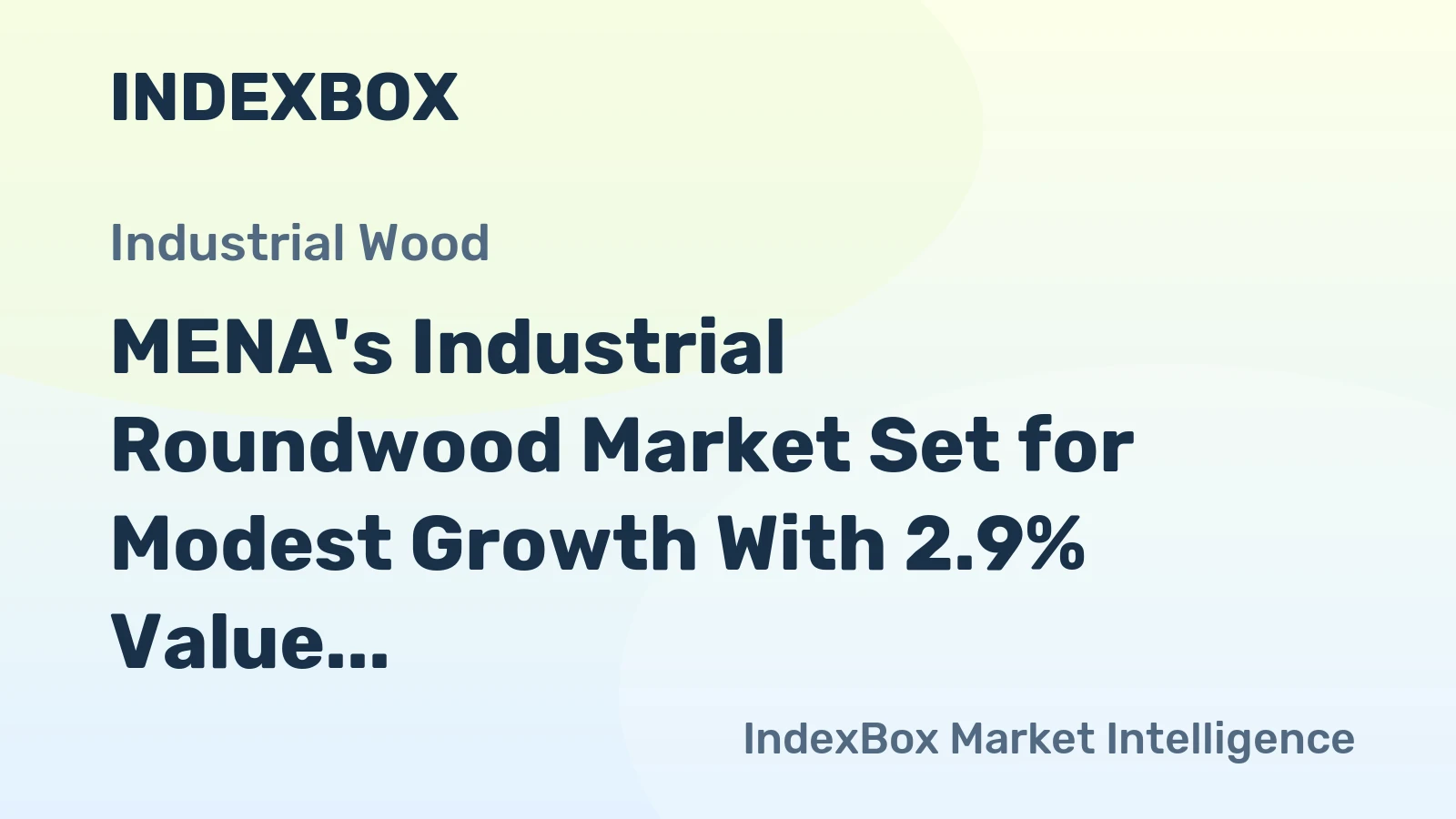 MENA's Industrial Roundwood Market Set for Modest Growth With 2.9% Value CAGR Through 2035