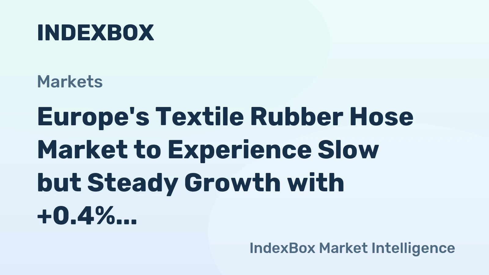 Europe's Textile Rubber Hose Market to Experience Slow but Steady Growth with +0.4% CAGR Over Next Decade