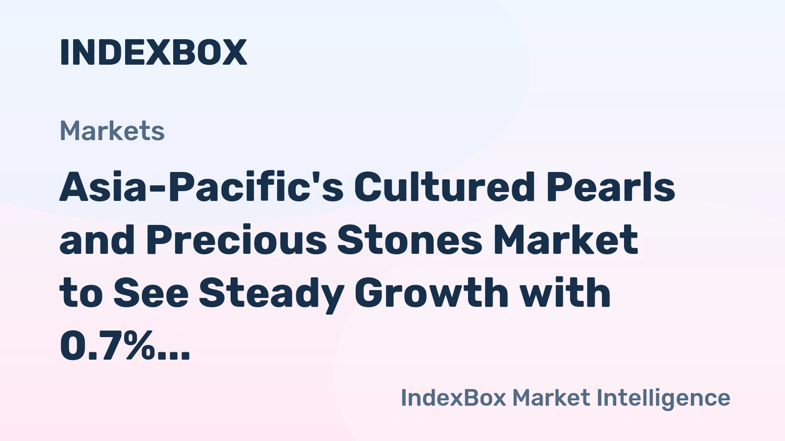 Asia-Pacific's Cultured Pearls and Precious Stones Market to See Steady Growth with 0.7% CAGR