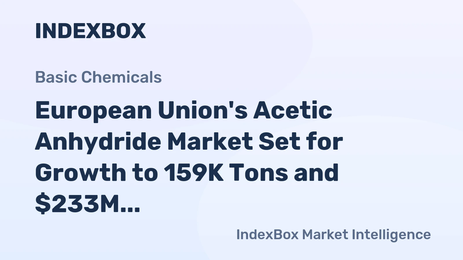 European Union's Acetic Anhydride Market Set for Growth to 159K Tons and $233M