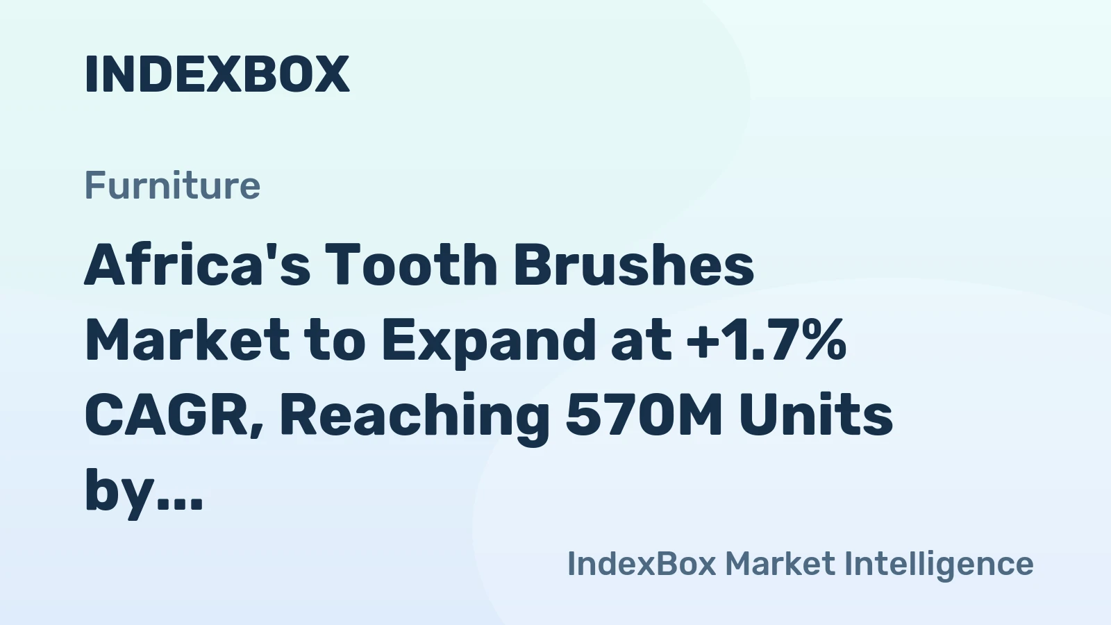 Africa's Tooth Brushes Market to Expand at +1.7% CAGR, Reaching 570M Units by 2035