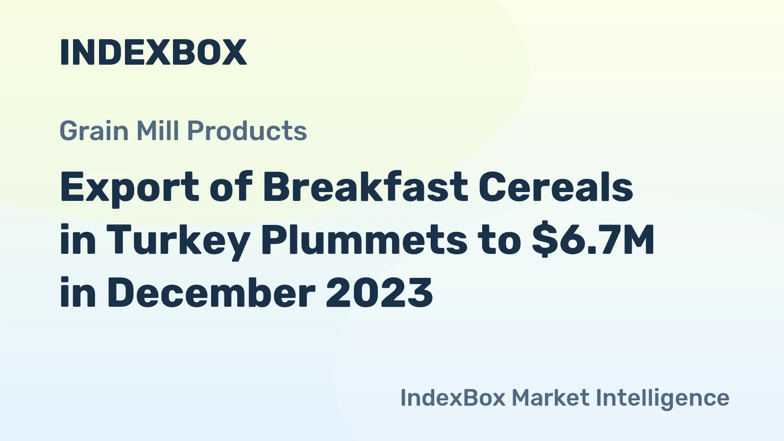 Export of Breakfast Cereals in Turkey Plummets to $6.7M in December 2023
