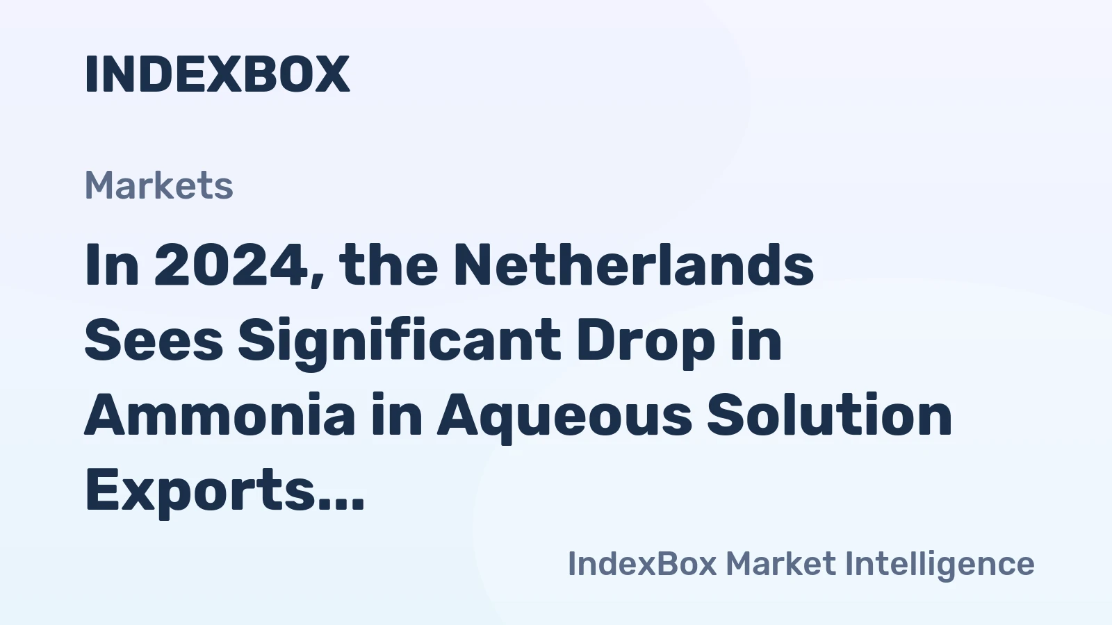 In 2024, the Netherlands Sees Significant Drop in Ammonia in Aqueous Solution Exports to $12 Million