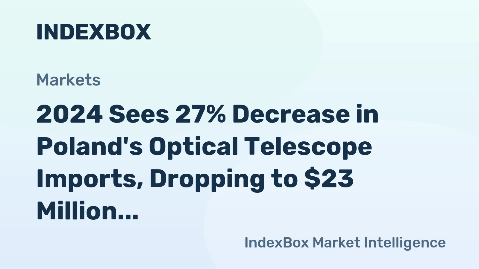 2024 Sees 27% Decrease in Poland's Optical Telescope Imports, Dropping to $23 Million