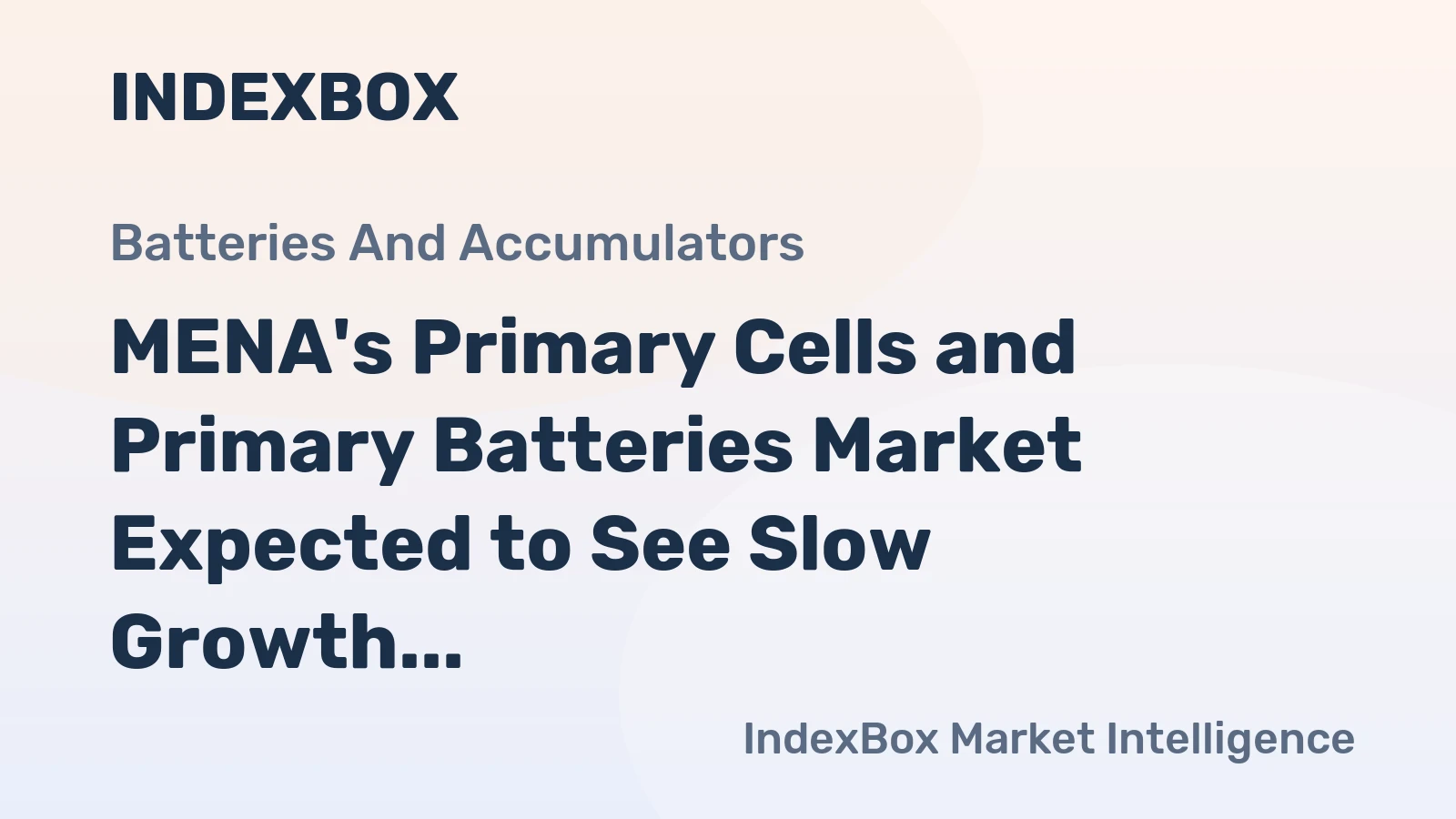 MENA's Primary Cells and Primary Batteries Market Expected to See Slow Growth, Reaching 3.2B Units and $1.5B by 2035