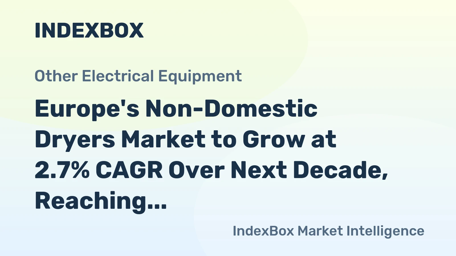 Europe's Non-Domestic Dryers Market to Grow at 2.7% CAGR Over Next Decade, Reaching 614K Units by 2035
