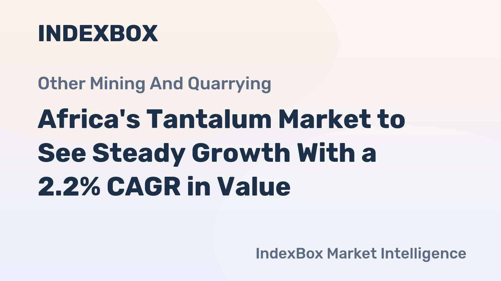 Africa's Tantalum Market to See Steady Growth With a 2.2% CAGR in Value
