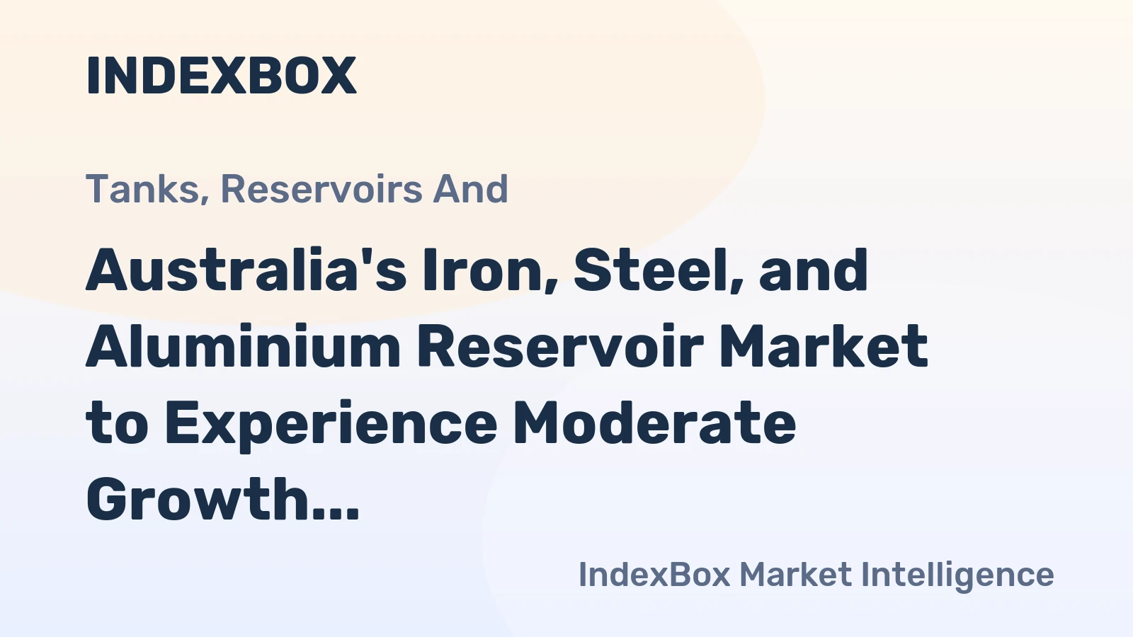 Australia's Iron, Steel, and Aluminium Reservoir Market to Experience Moderate Growth with +0.9% CAGR