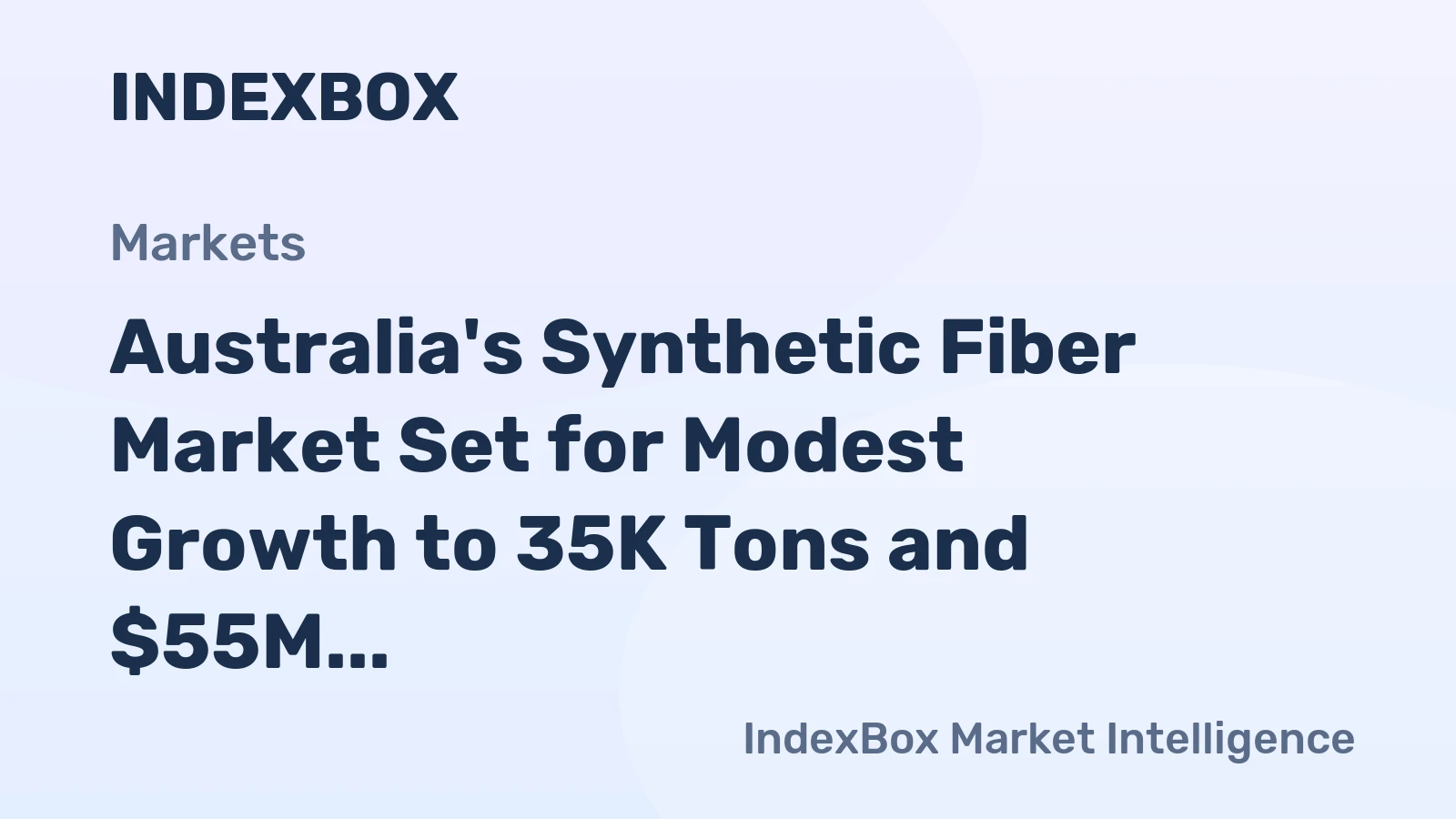 Australia's Synthetic Fiber Market Set for Modest Growth to 35K Tons and $55M
