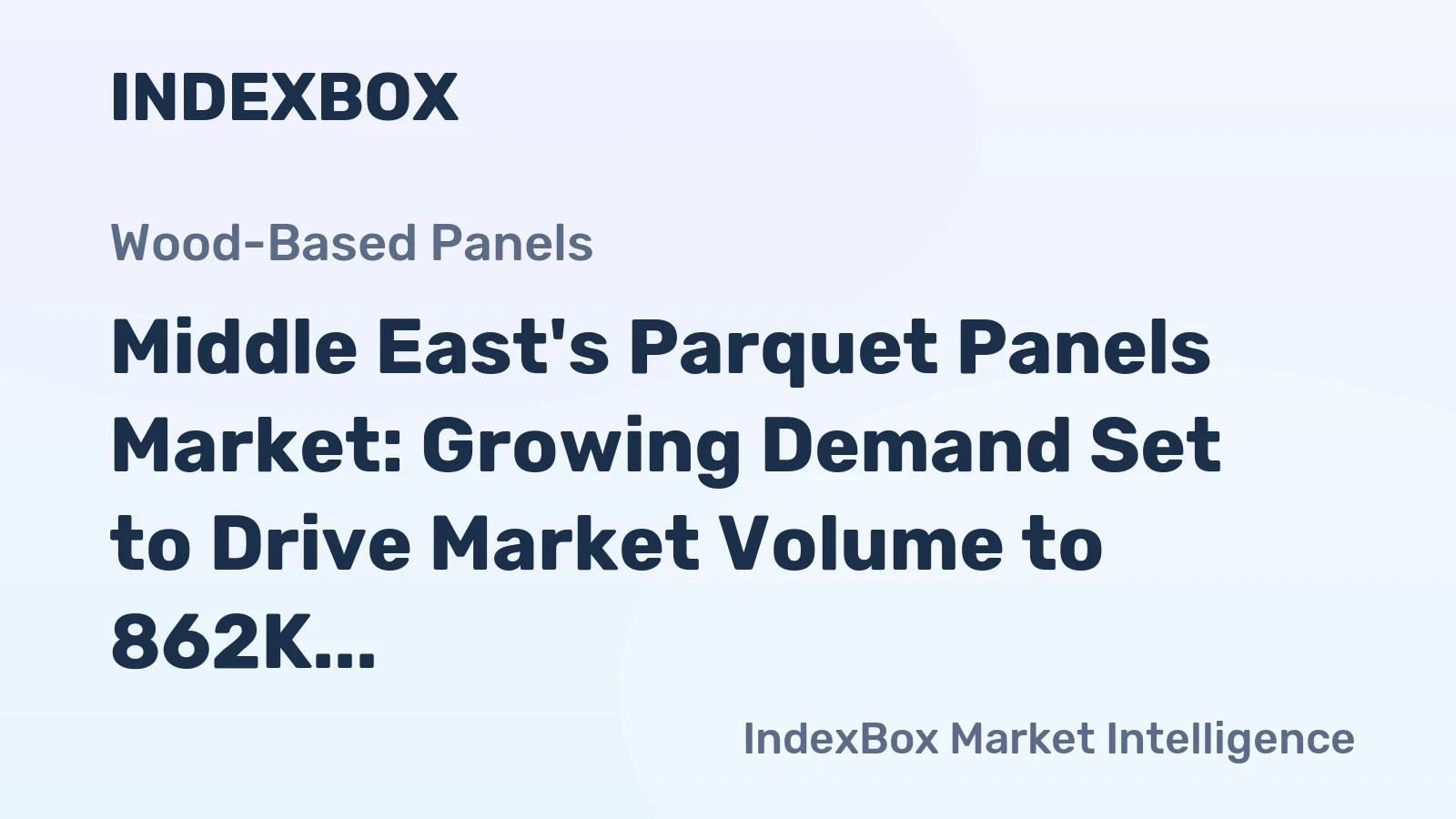 Middle East's Parquet Panels Market: Growing Demand Set to Drive Market Volume to 862K Tons and Market Value to $3.4B by 2035