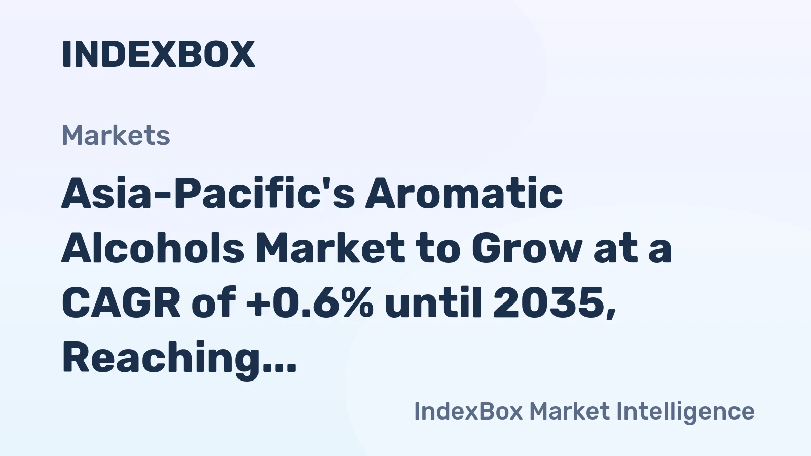 Asia-Pacific's Aromatic Alcohols Market to Grow at a CAGR of +0.6% until 2035, Reaching $832M in Value