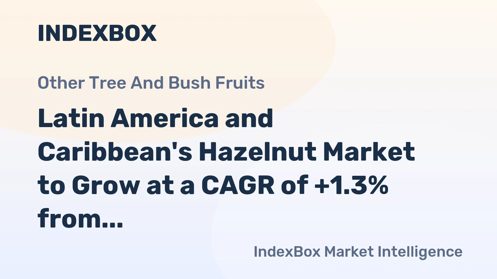 Latin America and Caribbean's Hazelnut Market to Grow at a CAGR of +1.3% from 2024-2035, Reaching $285M by 2035