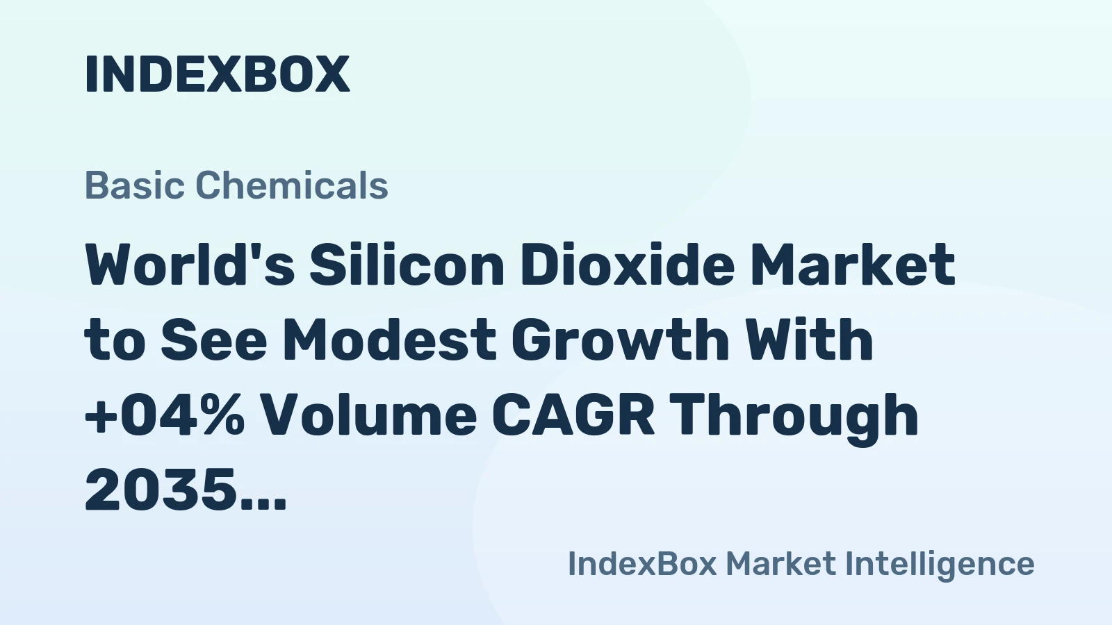 World's Silicon Dioxide Market to See Modest Growth With +04% Volume CAGR Through 2035