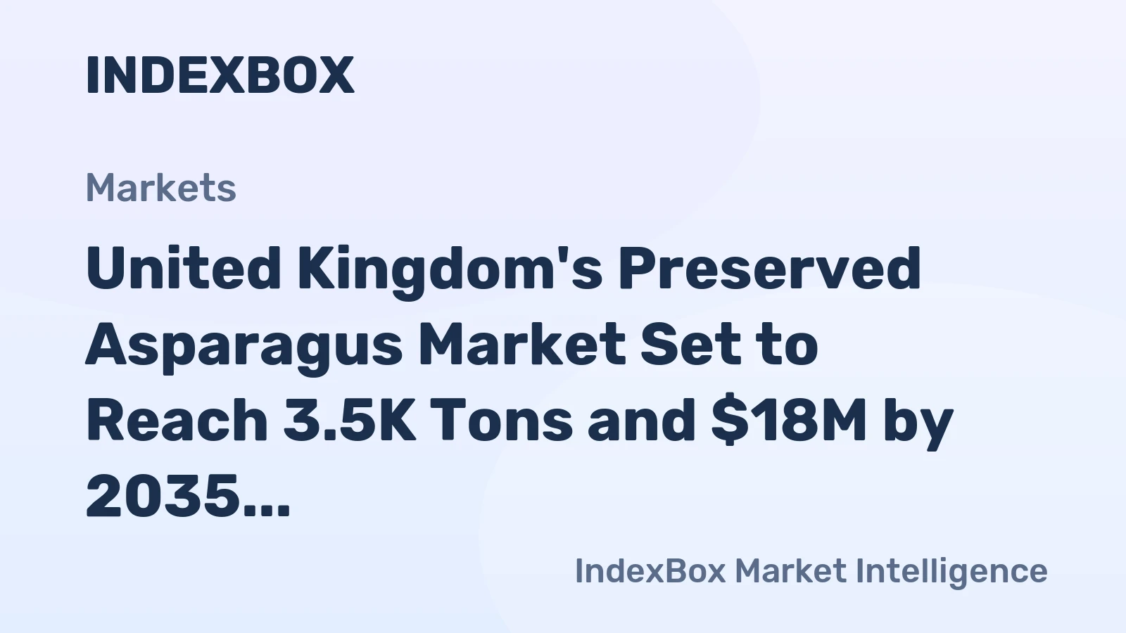 United Kingdom's Preserved Asparagus Market Set to Reach 3.5K Tons and $18M by 2035