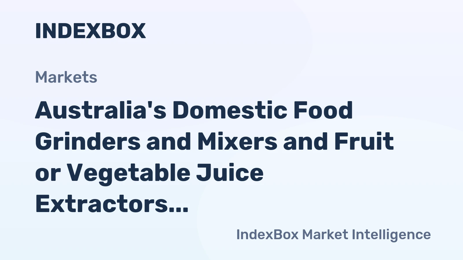 Australia's Domestic Food Grinders and Mixers and Fruit or Vegetable Juice Extractors Market to Witness +0.1% CAGR Growth Through 2035