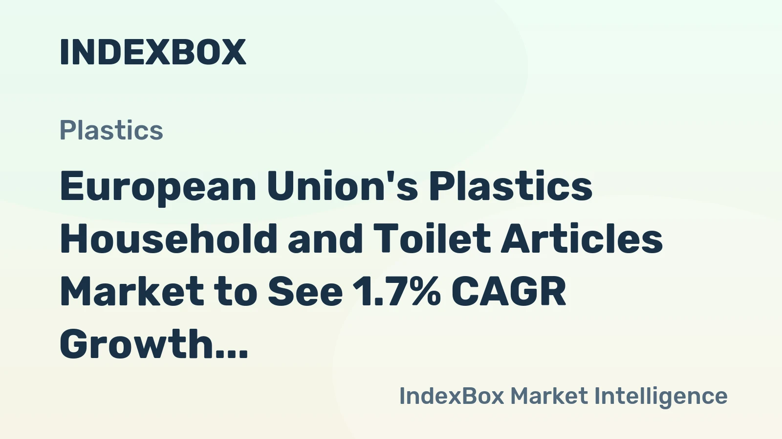 European Union's Plastics Household and Toilet Articles Market to See 1.7% CAGR Growth, Reaching $7B by 2035
