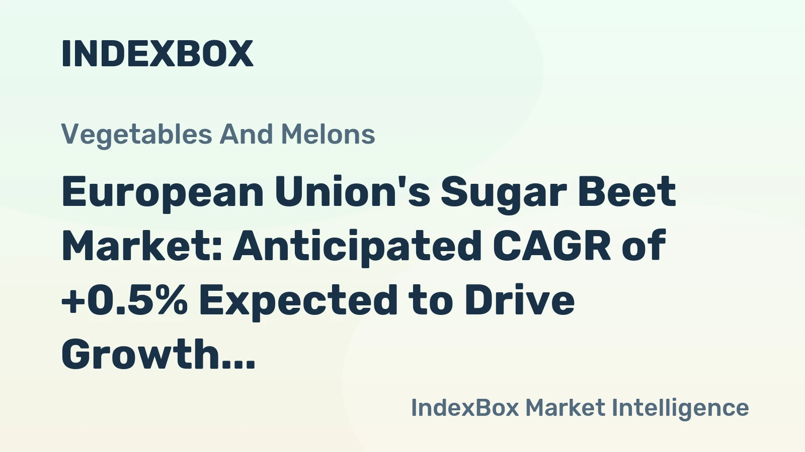 European Union's Sugar Beet Market: Anticipated CAGR of +0.5% Expected to Drive Growth
