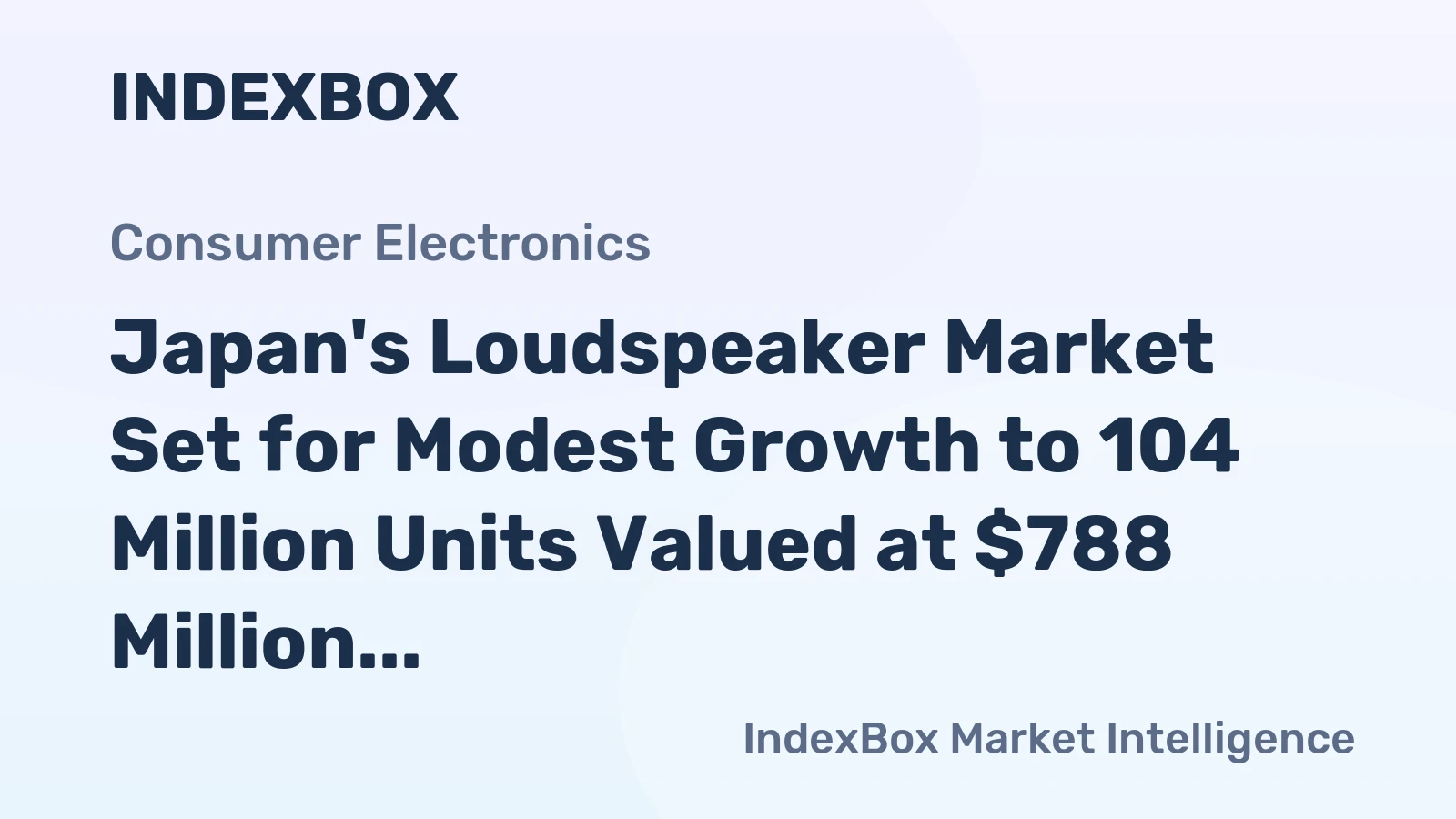 Japan's Loudspeaker Market Set for Modest Growth to 104 Million Units Valued at $788 Million