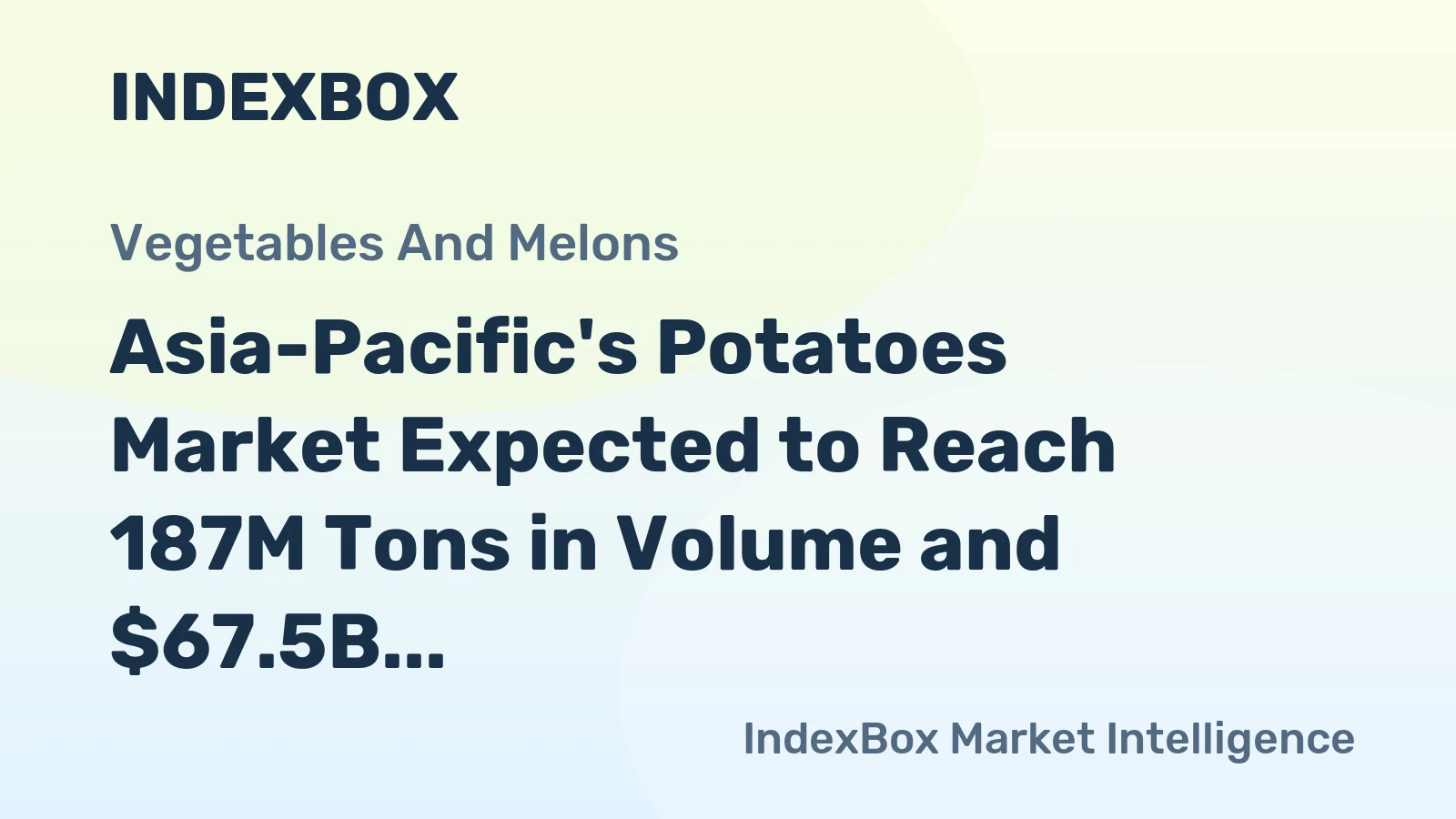 Asia-Pacific's Potatoes Market Expected to Reach 187M Tons in Volume and $67.5B in Value by 2035
