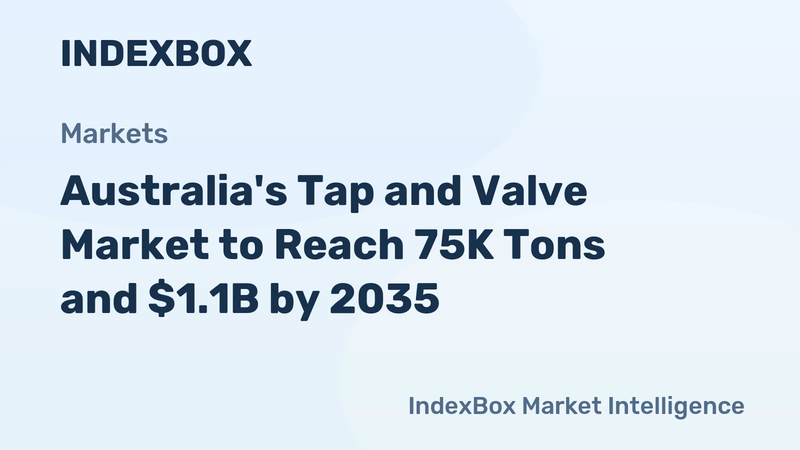 Australia's Tap and Valve Market to Reach 75K Tons and $1.1B by 2035