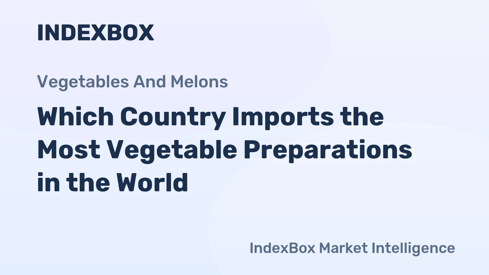 Which Country Imports the Most Vegetable Preparations in the World?