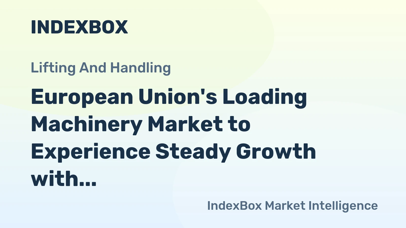 European Union's Loading Machinery Market to Experience Steady Growth with +1.2% CAGR