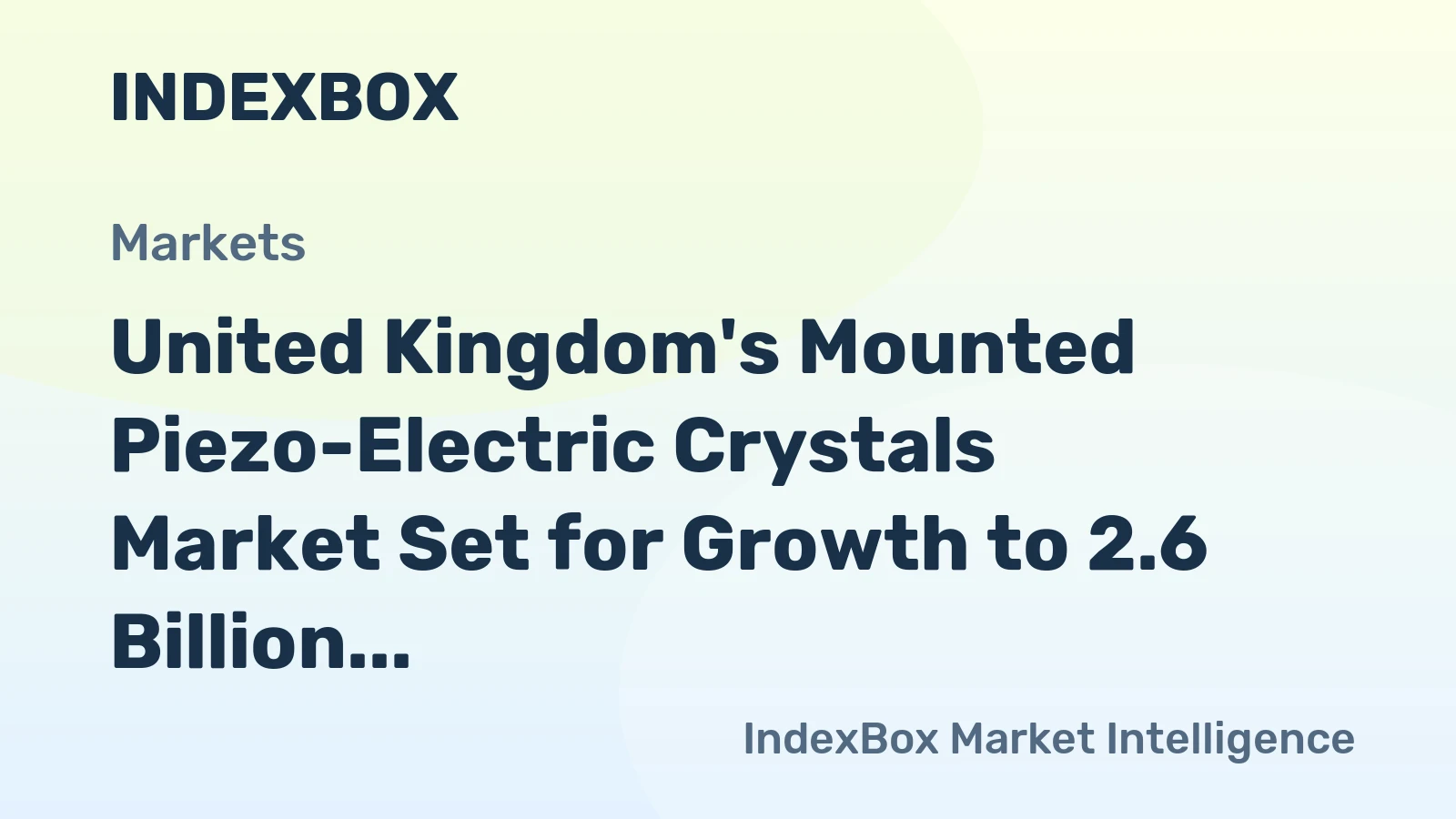 United Kingdom's Mounted Piezo-Electric Crystals Market Set for Growth to 2.6 Billion Units and $607 Million in Value