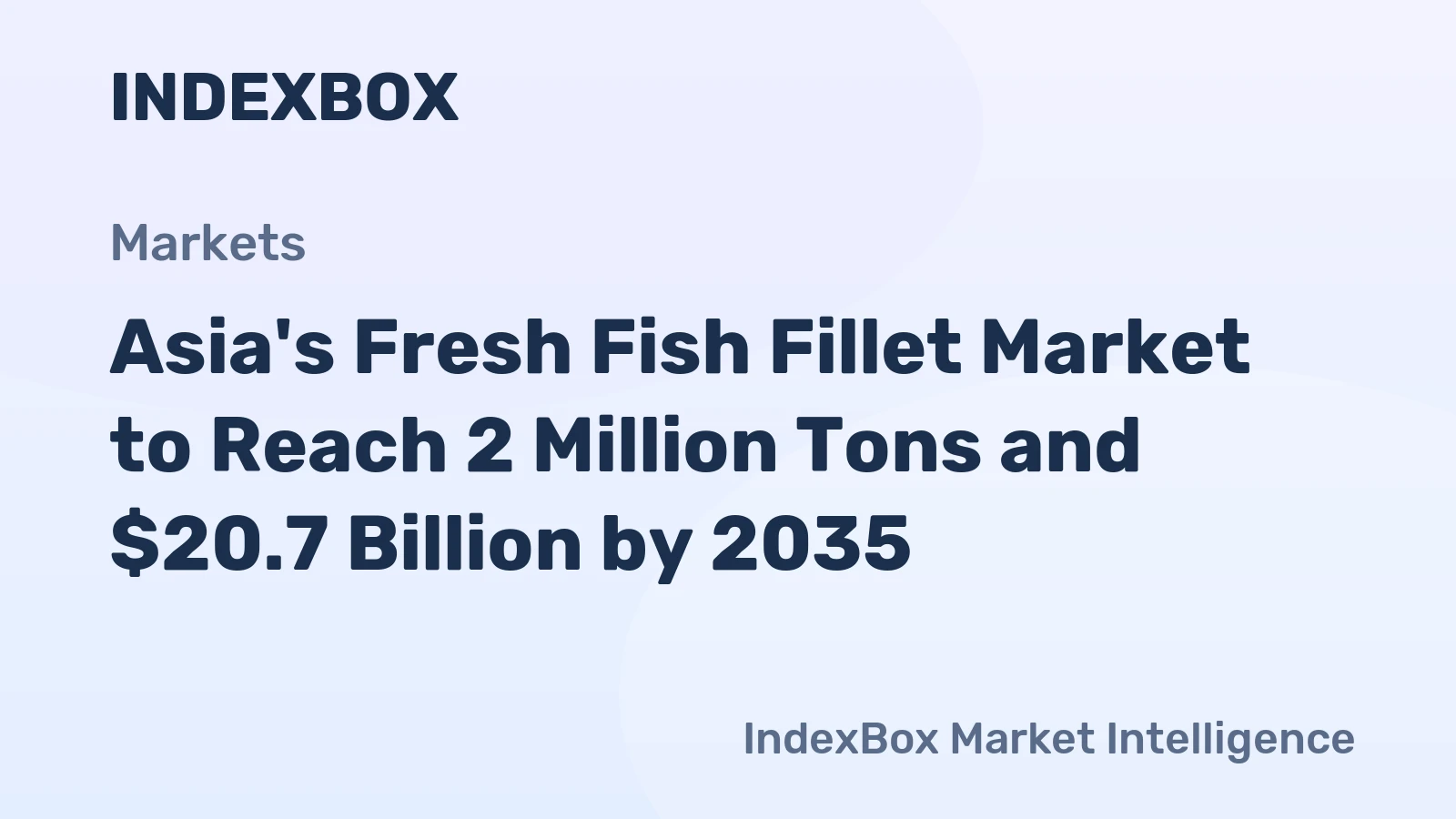 Asia's Fresh Fish Fillet Market to Reach 2 Million Tons and $20.7 Billion by 2035