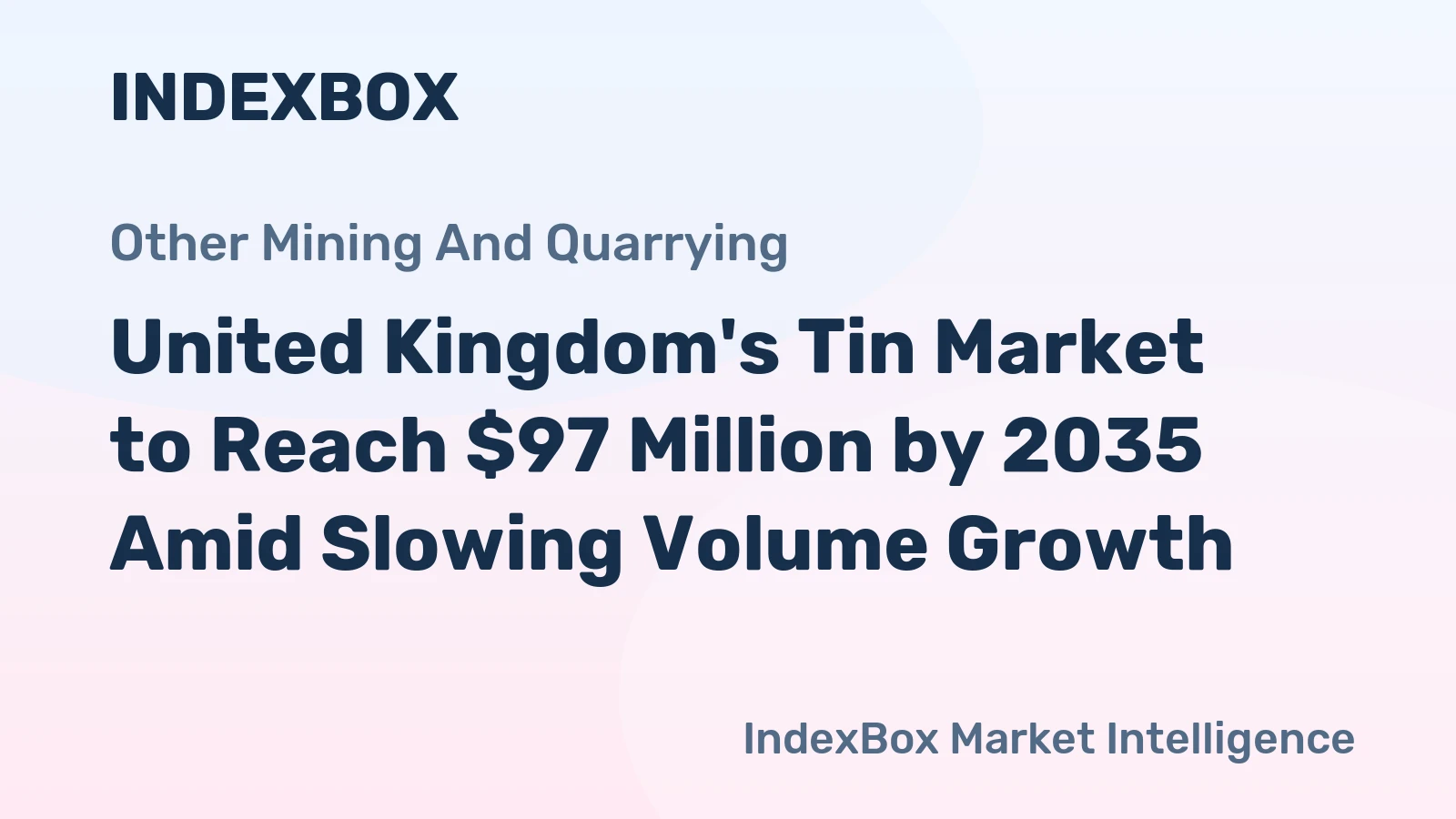 United Kingdom's Tin Market to Reach $97 Million by 2035 Amid Slowing Volume Growth
