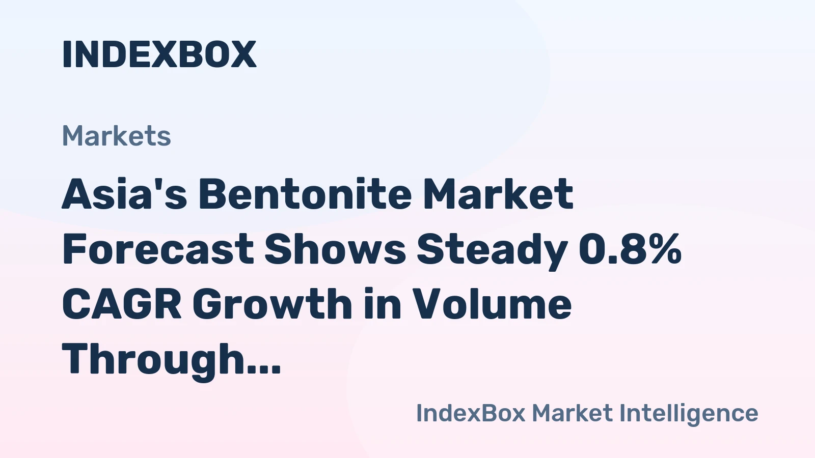 Asia's Bentonite Market Forecast Shows Steady 0.8% CAGR Growth in Volume Through 2035