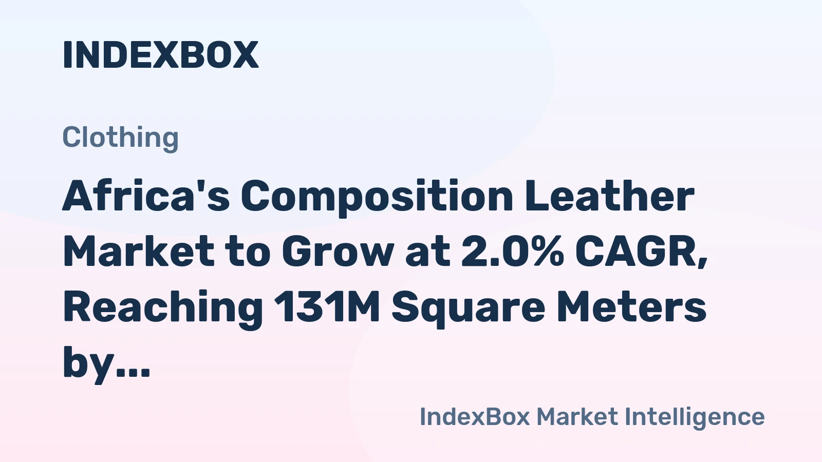Africa's Composition Leather Market to Grow at 2.0% CAGR, Reaching 131M Square Meters by 2035