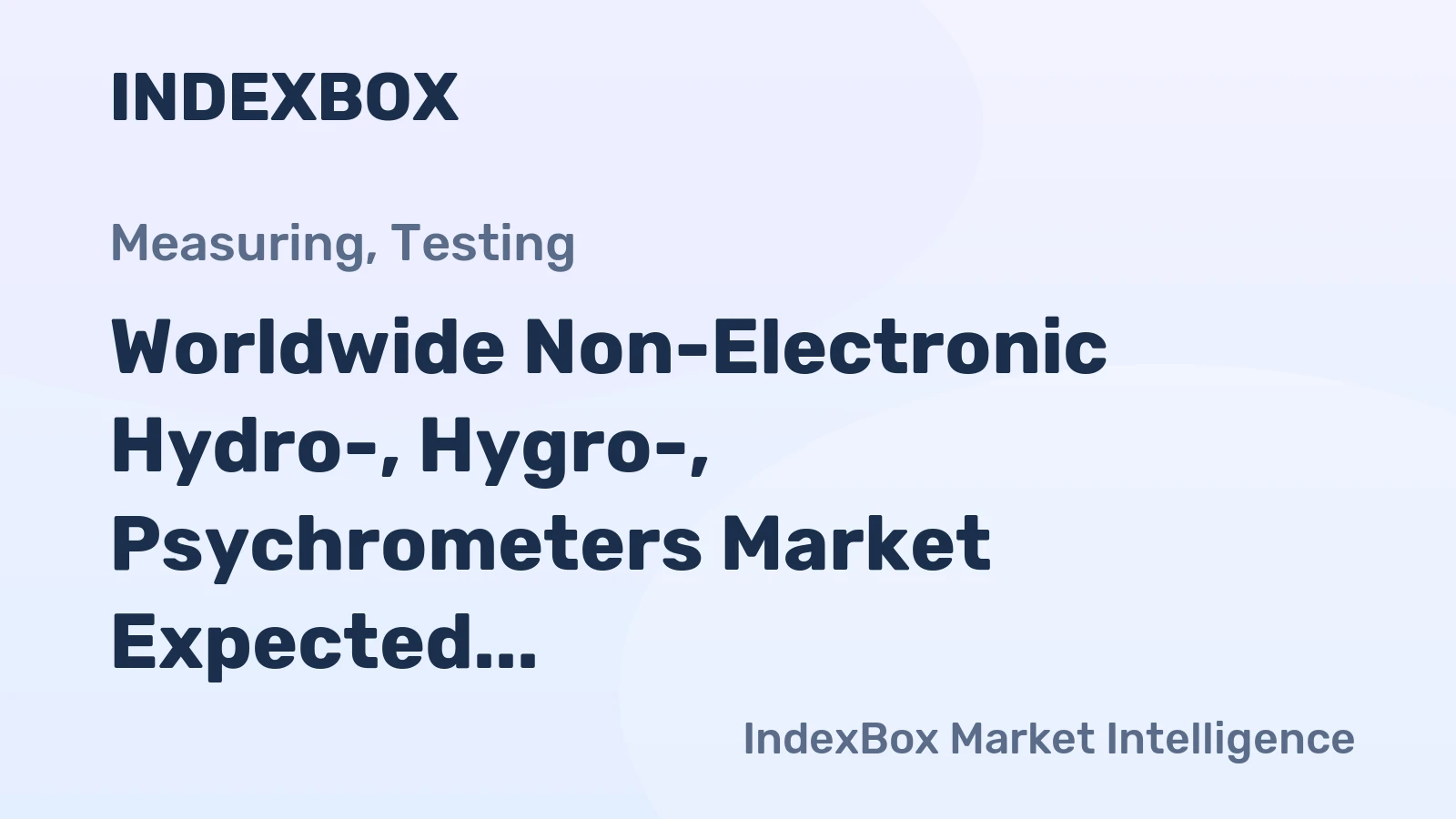 Worldwide Non-Electronic Hydro-, Hygro-, Psychrometers Market Expected to Grow at +2.8% CAGR from 2024 to 2035