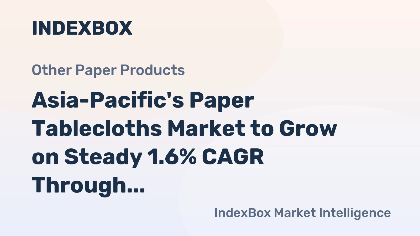 Asia-Pacific's Paper Tablecloths Market to Grow on Steady 1.6% CAGR Through 2035