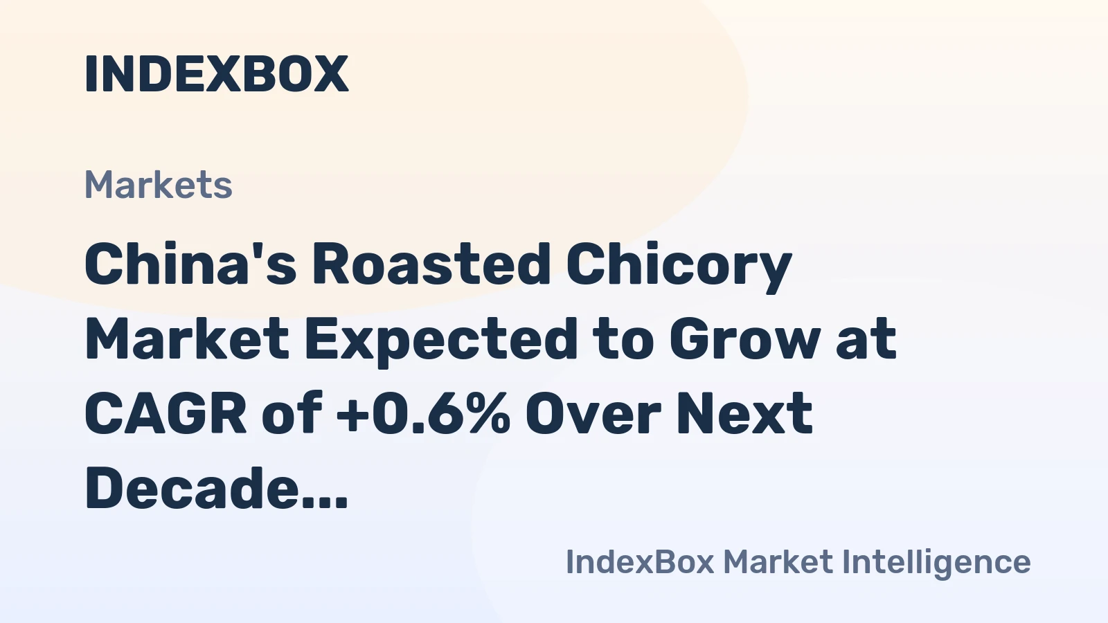 China's Roasted Chicory Market Expected to Grow at CAGR of +0.6% Over Next Decade