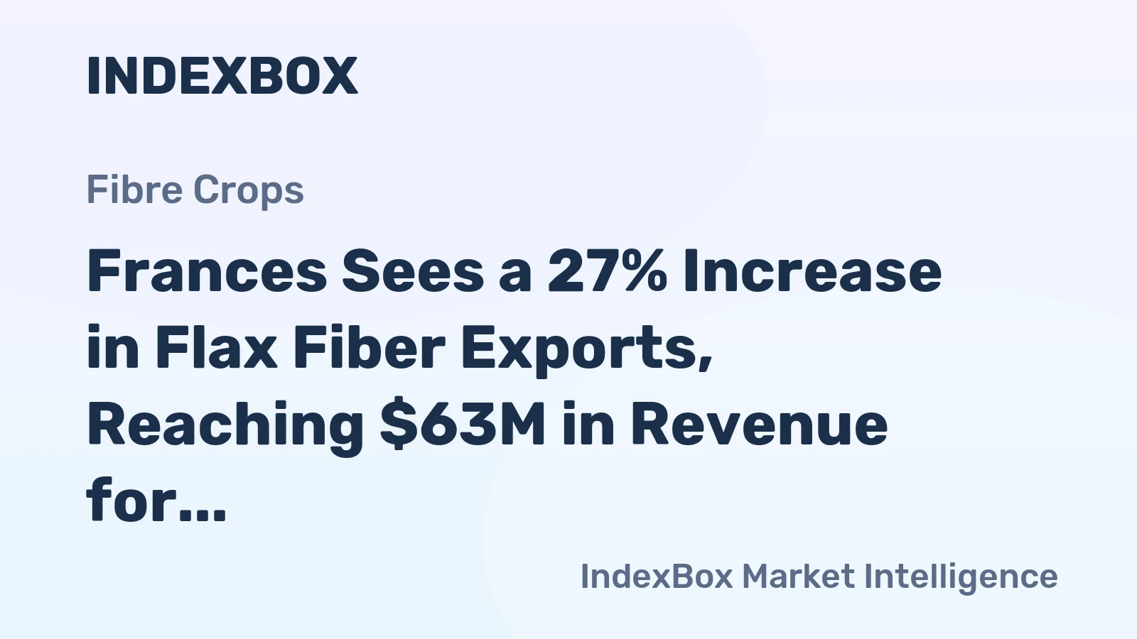 Frances Sees a 27% Increase in Flax Fiber Exports, Reaching $63M in Revenue for October 2023