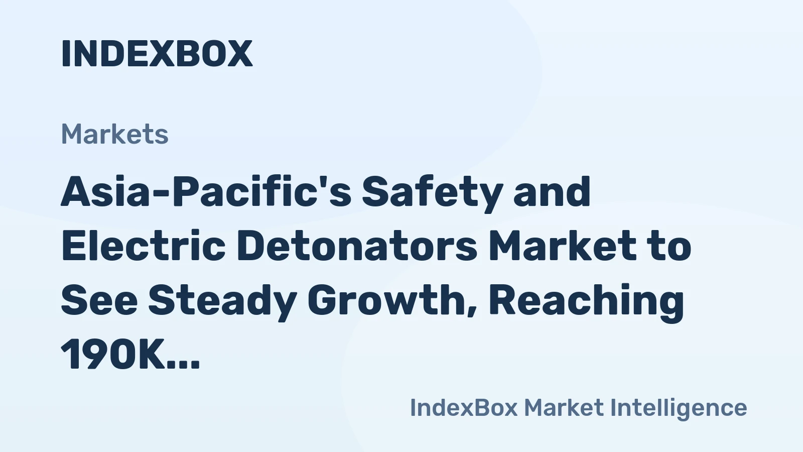 Asia-Pacific's Safety and Electric Detonators Market to See Steady Growth, Reaching 190K tons in Volume and $4.7B in Value by 2035