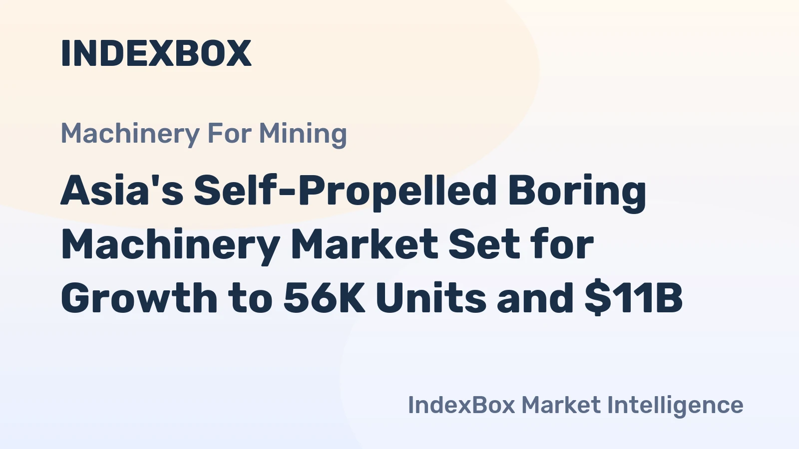 Asia's Self-Propelled Boring Machinery Market Set for Growth to 56K Units and $11B