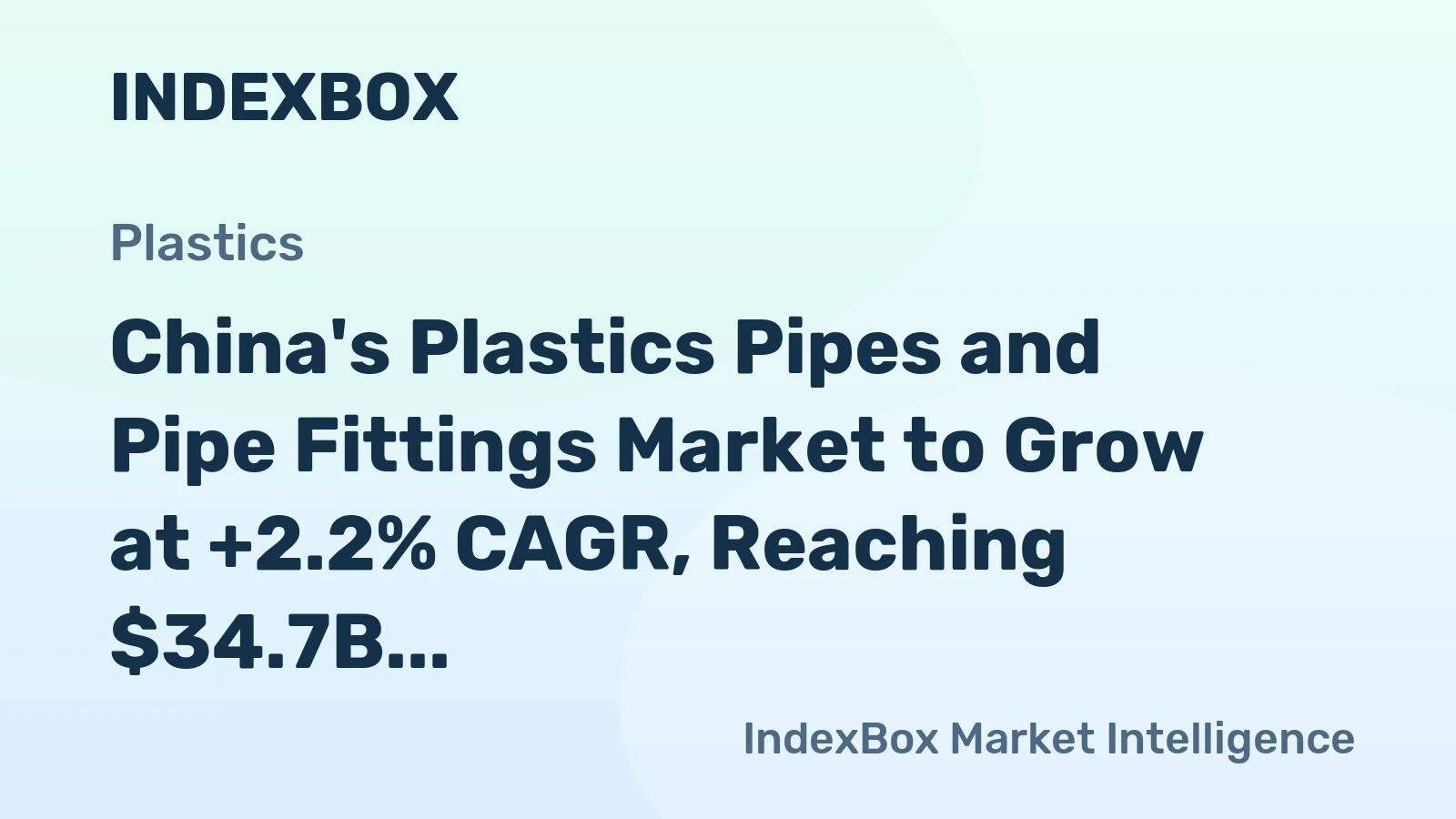 China's Plastics Pipes and Pipe Fittings Market to Grow at +2.2% CAGR, Reaching $34.7B by 2035